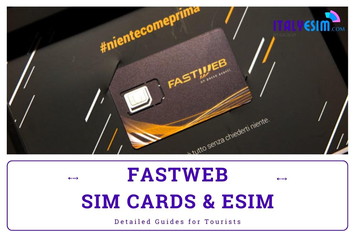 Fastweb SIM Cards & eSIMs: Detailed Guides for Tourists 2024