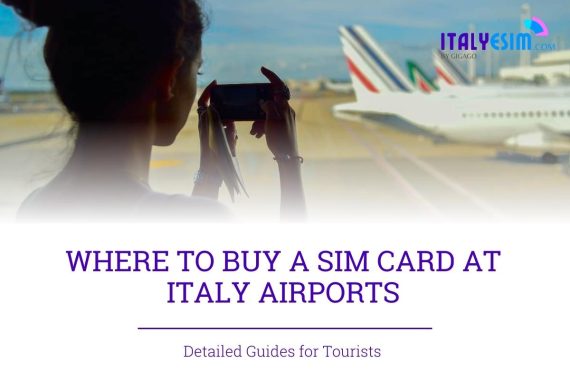 Getting SIM Card at Italy Airports – Guide for Tourists 2024