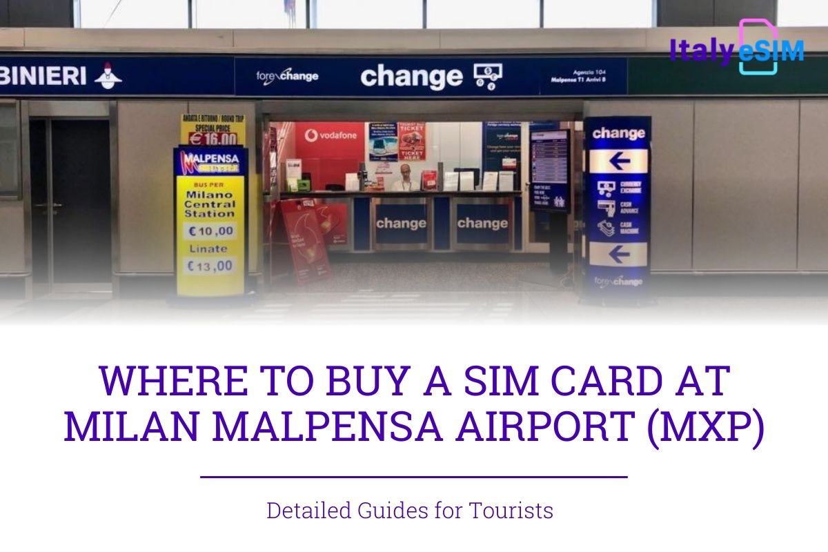 Where to buy SIM Card at Milan Malpensa Airport (MXP)
