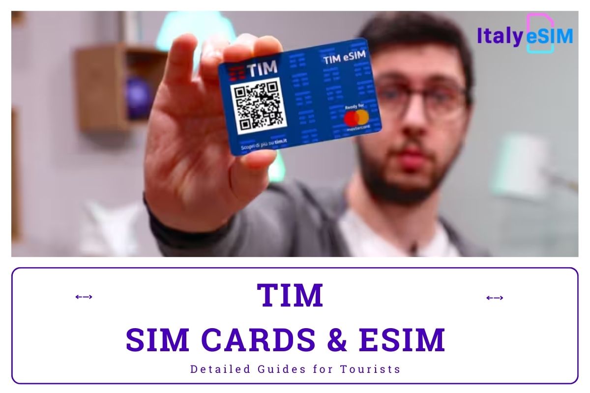 TIM SIM Cards & eSIM: Detailed Guides for Tourists 2024